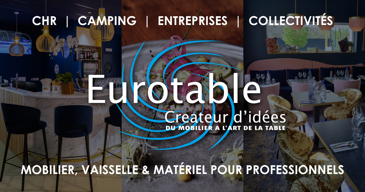 Vaisselle, Verres & Couverts CHR – Art de la Table Eurotable